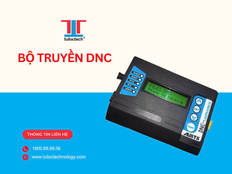Bộ truyền DNC là gì? Tìm hiểu bộ truyền dữ liệu cho máy CNC